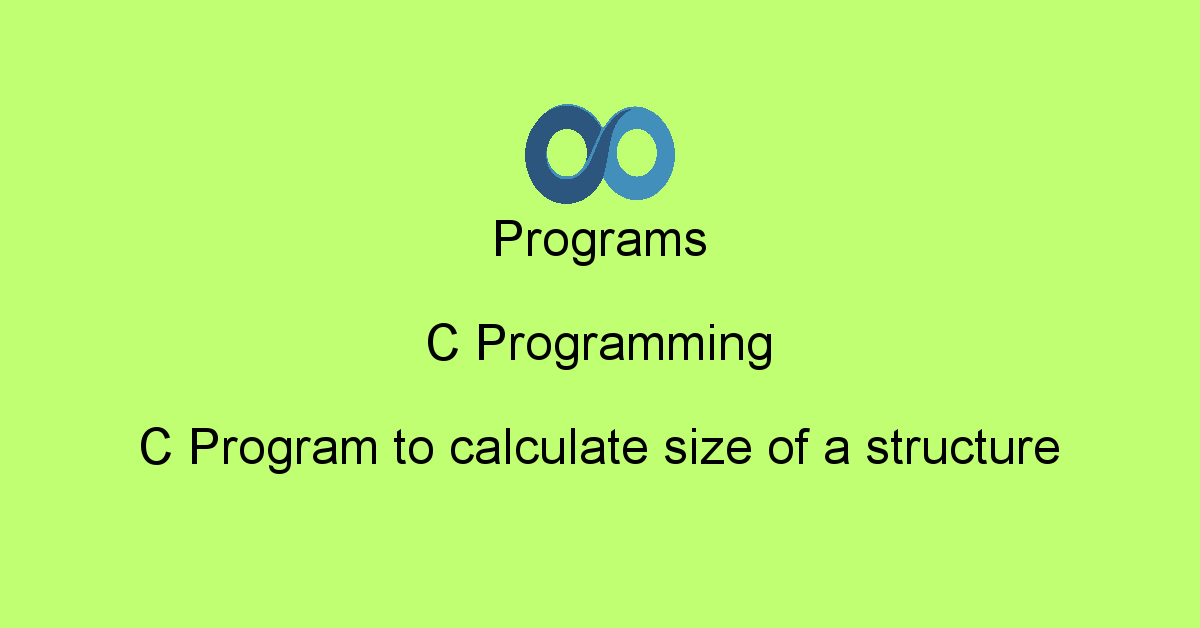 Oodlescoop C Programming Programs C Program To Calculate Size Of A Structure