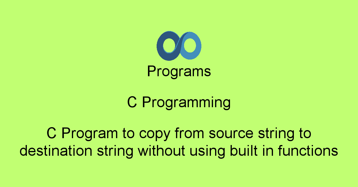 Programs C Programming C Program To Copy From Source String To 2838