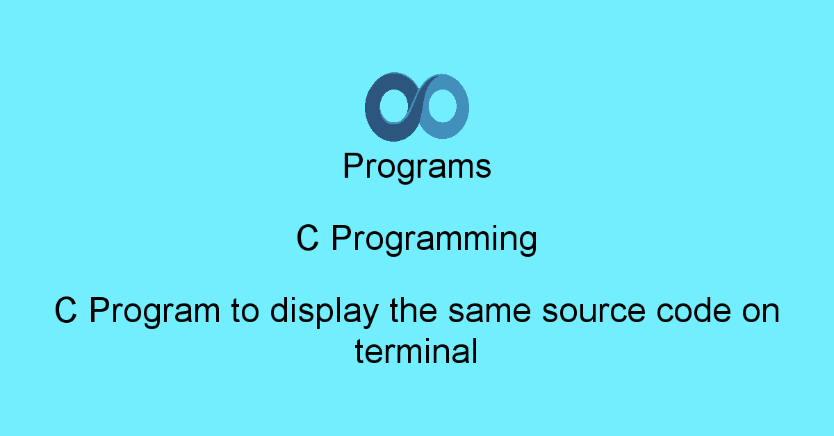 Programs C Programming C Program To Display The Same Source Code On 2112