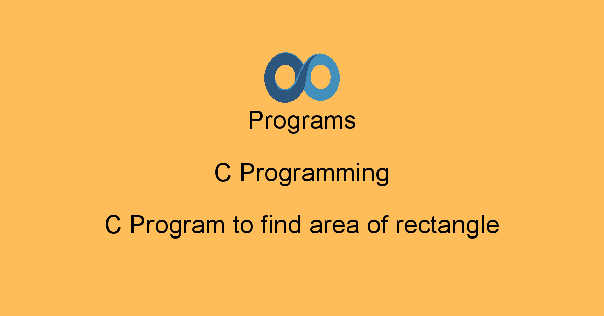 oodlescoop | C Programming Programs: C Program to find area of rectangle