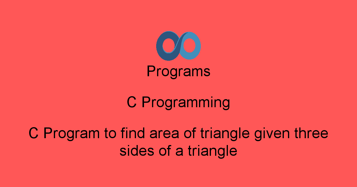 Oodlescoop C Programming Programs C Program To Find Area Of Triangle