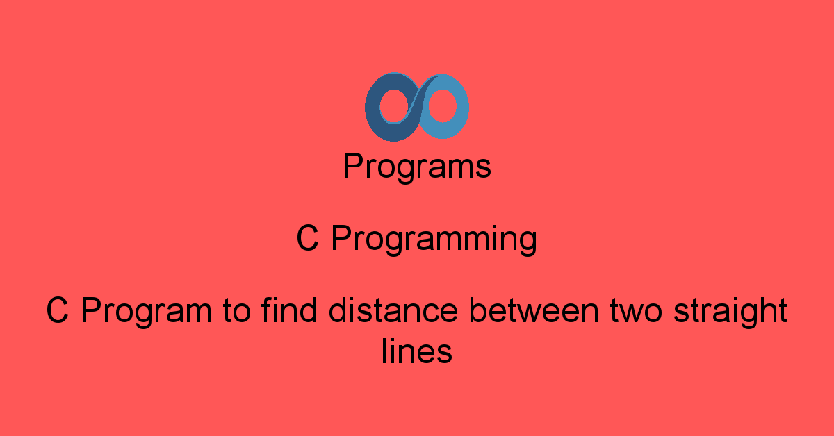 Programs C Programming C Program To Find Distance Between Two 6875