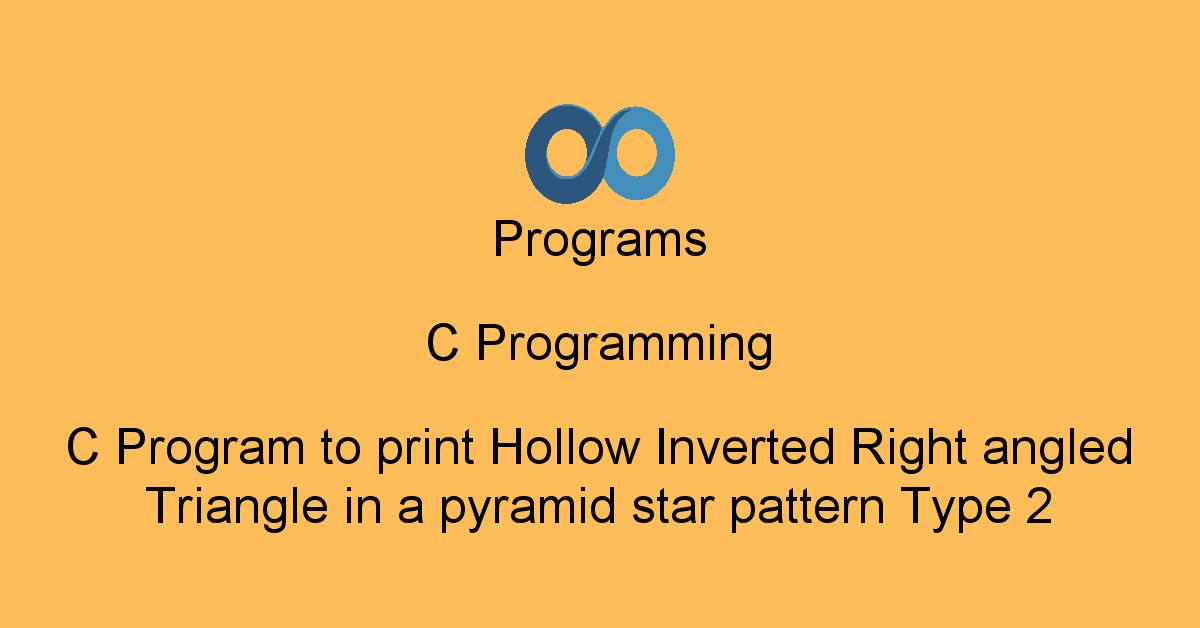 Programs C Programming : C Program to print Hollow Inverted Right ... Programs C Programming : C Program to print Hollow Inverted Right ...