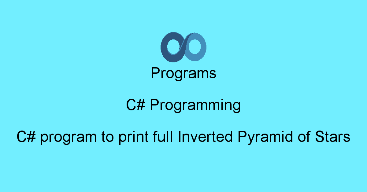 Programs C Programming C Program To Print Full Inverted Pyramid Of Stars Oodlescoop