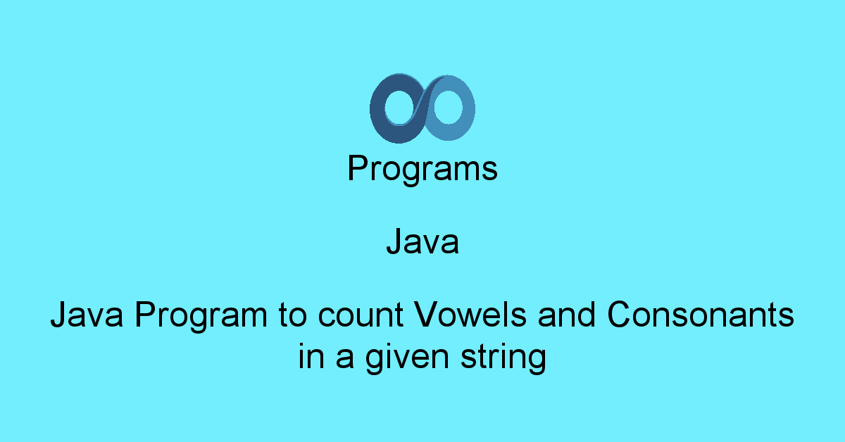 Programs Java Java Program To Count Vowels And Consonants In A Given