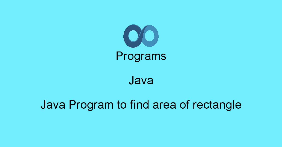 oodlescoop | Java Programs: Java Program to find area of rectangle oodlescoop | Java Programs: Java Program to find area of rectangle