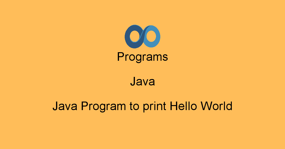 oodlescoop | Programs Java : Java Program to print Hello World oodlescoop | Programs Java : Java Program to print Hello World
