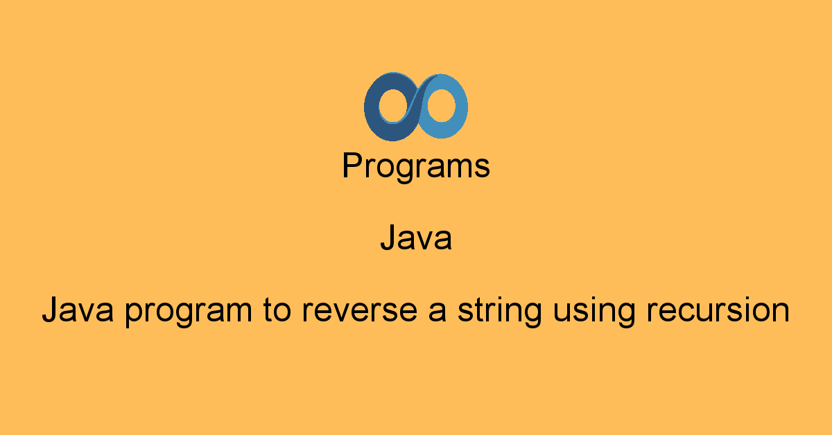 oodlescoop | Java Programs: Java program to reverse a string using recursion