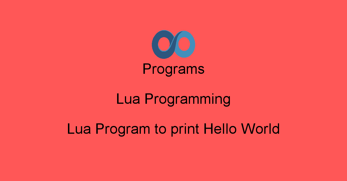 Oodlescoop Lua Programming Programs Lua Program To Print Hello World
