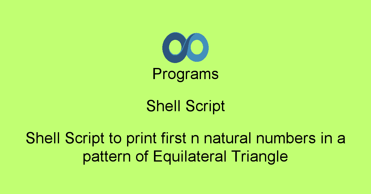 Programs Shell Script : Shell Script to print first n natural numbers in a pattern of ...