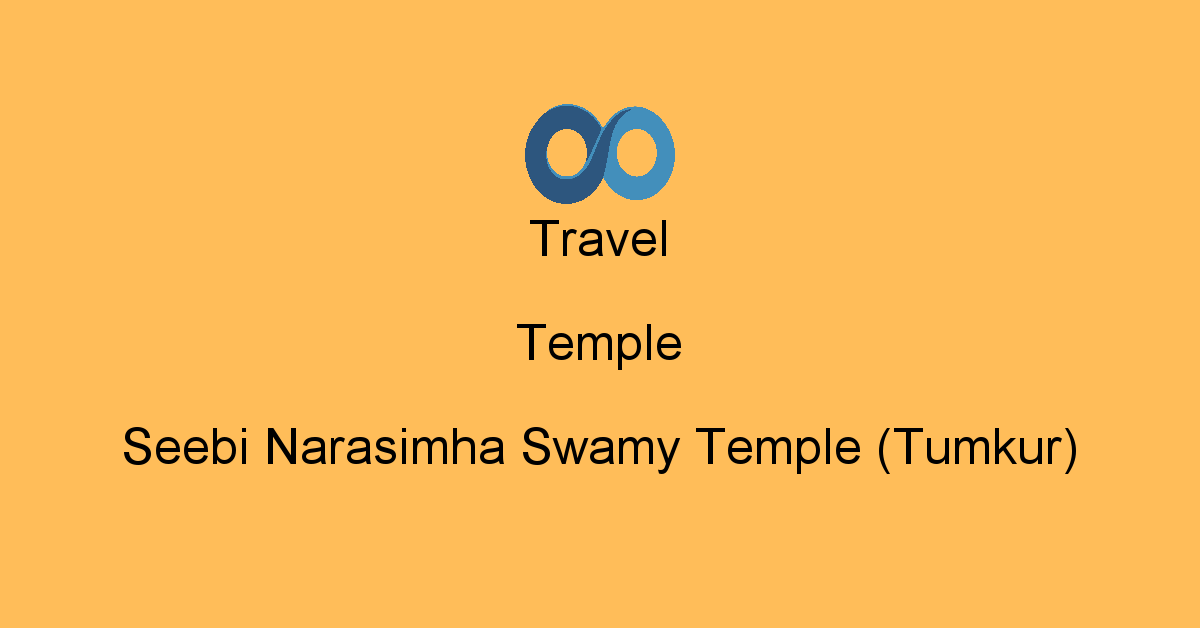 oodlescoop | Temple Travel: Seebi Narasimha Swamy Temple (Tumkur)