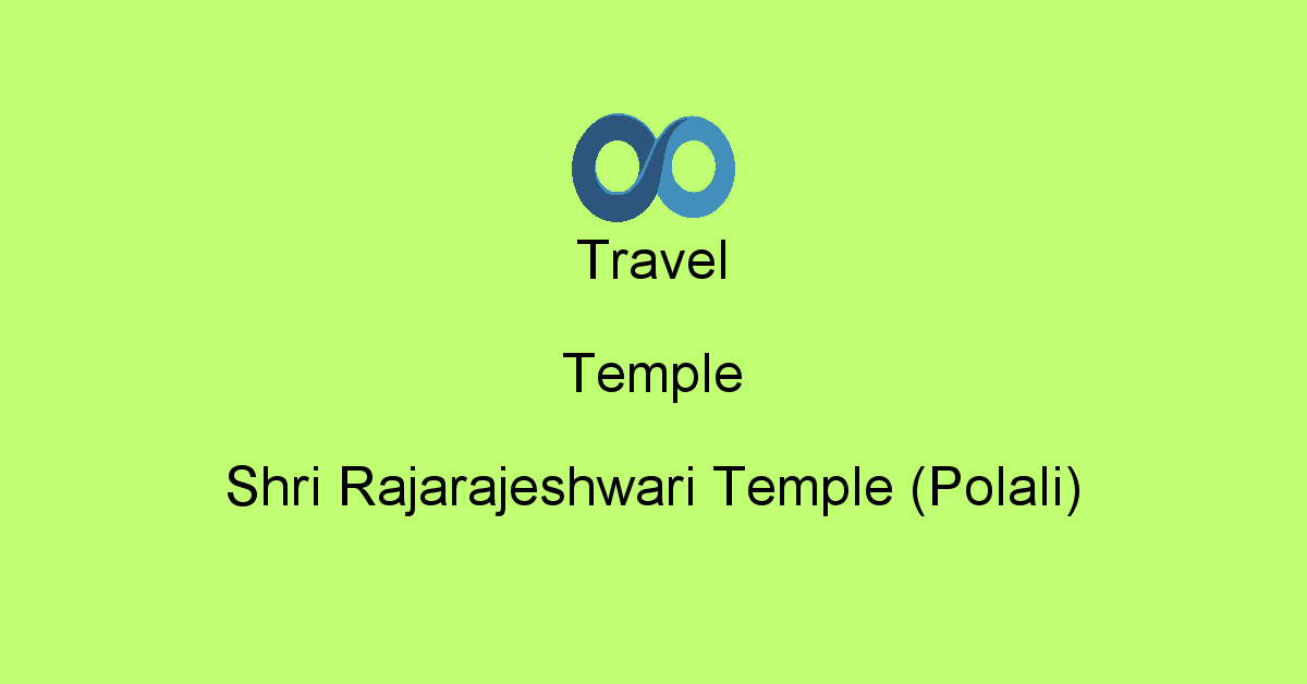 oodlescoop | Travel Temple : Shri Rajarajeshwari Temple (Polali)